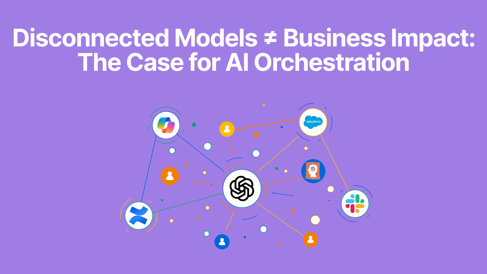 Why AI Orchestration Is the Missing Link in Enterprise AI Strategy