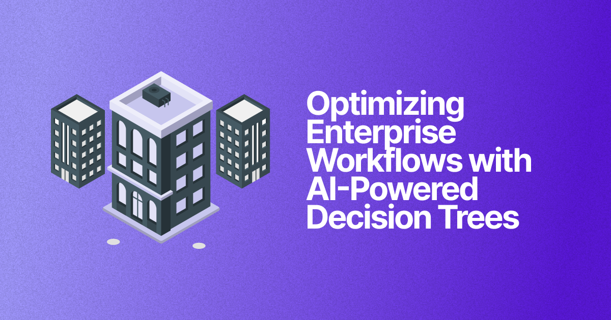 Top Enterprise Use Cases for Decision Trees (and How PixieBrix Powers Them)